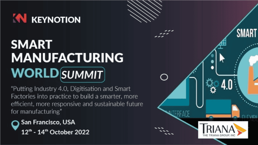 The Triana Group Happy to Partner with the Smart Manufacturing World ...